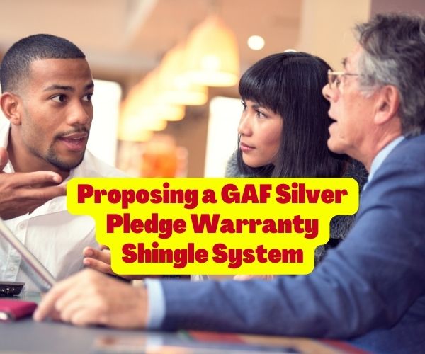 Proposing a GAF Silver Pledge Warranty Shingle System